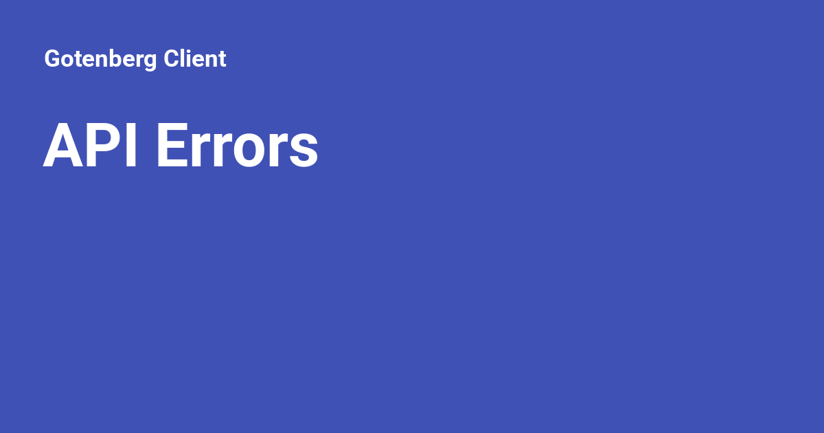 API Errors - Gotenberg Client